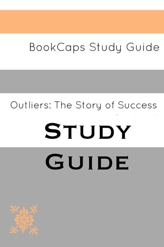 Study Guides 72 - Study Guide - Outliers: The Story of Success (A ...