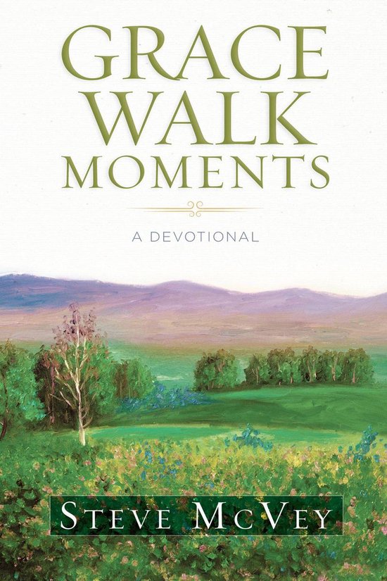 Grace Walk Moments (ebook), Steve Mcvey | 9780736952484 | Boeken | bol.com