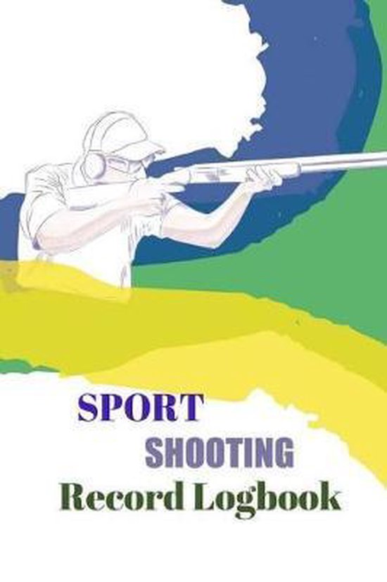 Sport Shooting Record Logbook, Sara Blank Book | 9781975671624 | Boeken ...