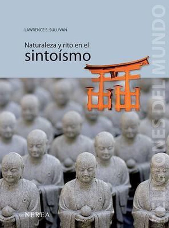 Naturaleza y rito en el sintoismo/ Nature and the Shinto Ritual ...