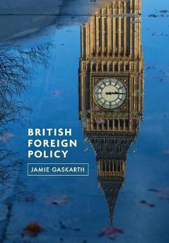British Foreign Policy | 9780745651156 | J Gaskarth | Boeken | bol.com
