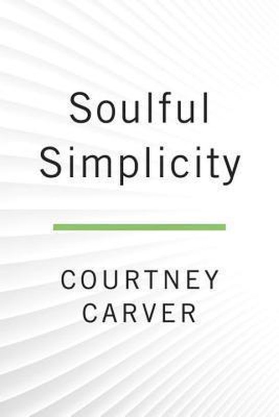 Soulful Simplicity, Courtney Carver | 9780143130680 | Boeken | bol.com