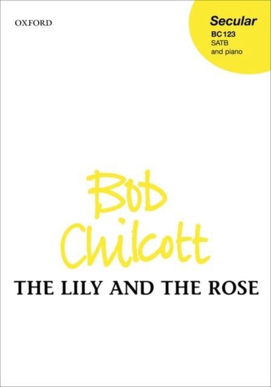 Lily And The Rose | 9780193364868 | Bob Chilcott | Boeken | bol.com
