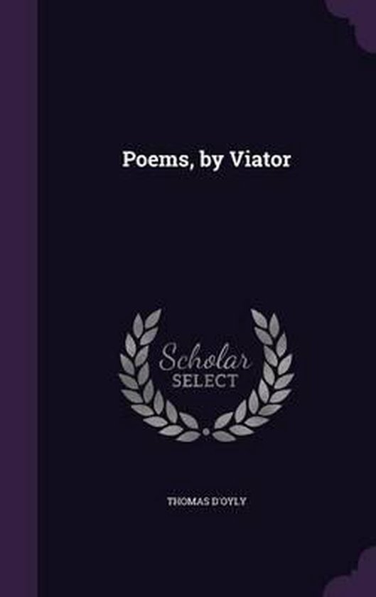 Poems, by Viator, Thomas D'Oyly | 9781359118950 | Boeken | bol.com