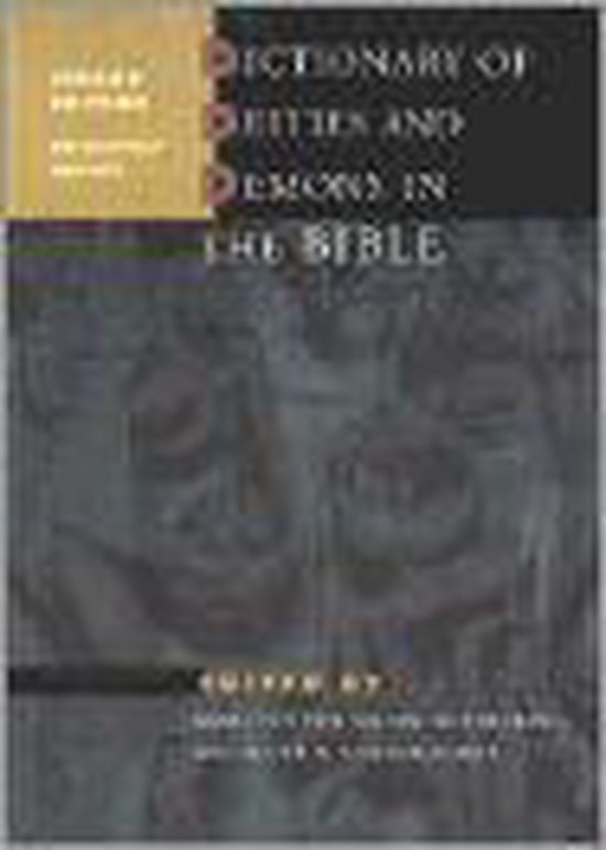 Dictionary Of Deities And Demons In The Bible | 9780802824912 | Boeken ...
