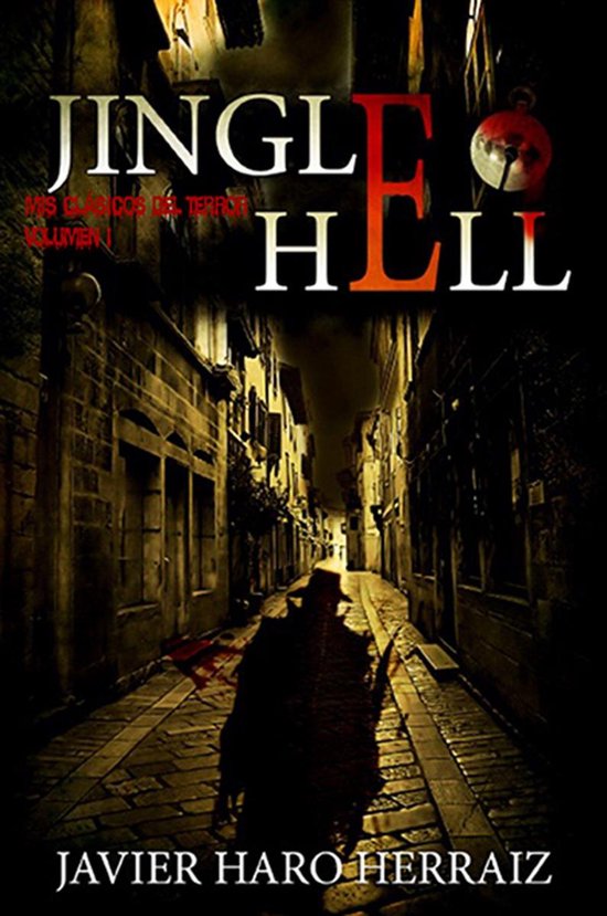 MIS CLÁSICOS DEL TERROR 1 - JINGLE HELL (ebook), Javier Haro Herraiz | 1230001024906 |... | bol
