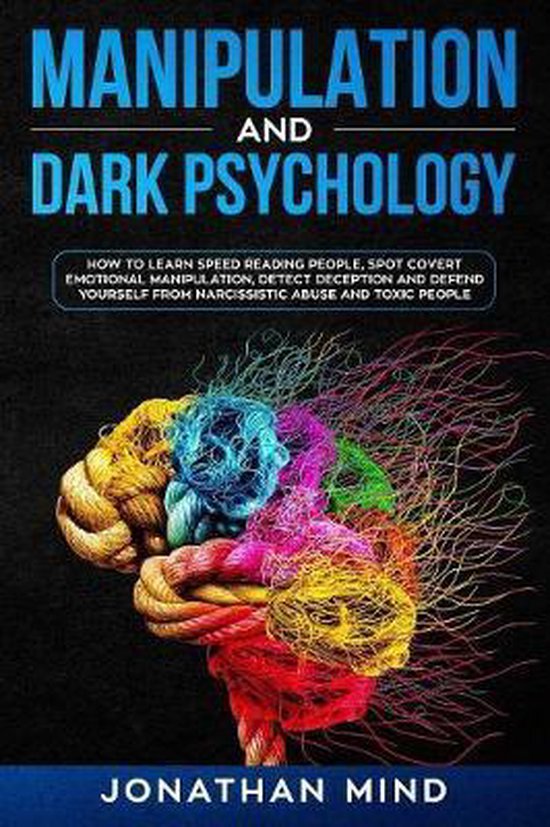 Manipulation and Dark Psychology | 9781079478730 | Jonathan Mind ...