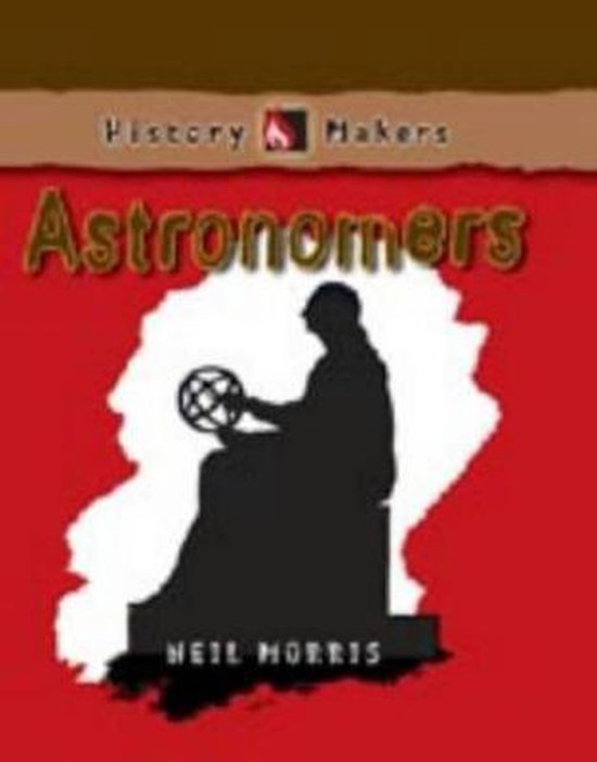 History Makers Astronomers, Neil Morris | 9781841387222 | Boeken | bol