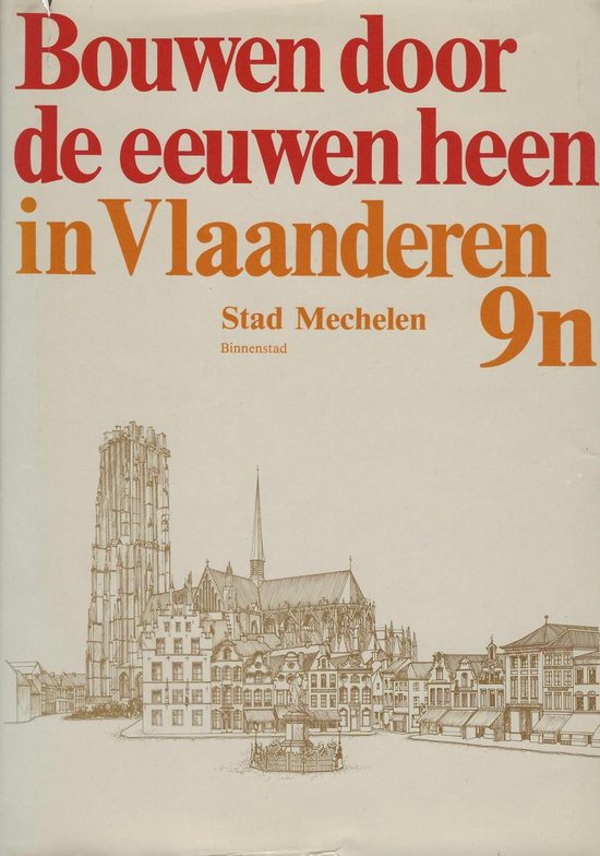 Bouwen door de eeuwen heen 9n: Stad Mechelen | 9789070481513 | Boeken ...