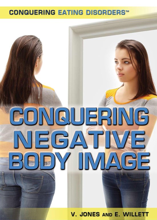 Conquering Eating Disorders - Conquering Negative Body Image (ebook ...