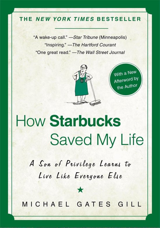 How Starbucks Saved My Life, Michael Gates Gill | 9781592404049 ...