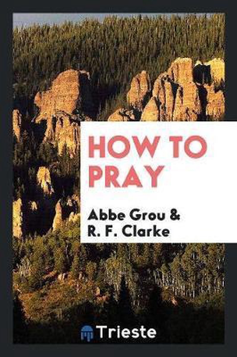 How to Pray, Jean Nicolas Grou | 9780649608645 | Boeken | bol