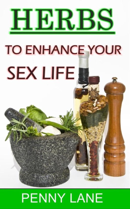 Natures Natural Aphrodisiacs 2 Herbs To Enhance Your Sex Life Ebook