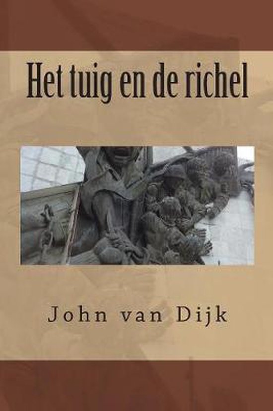 Het tuig en de richel, John van Dijk | 9781502706782 | Boeken | bol