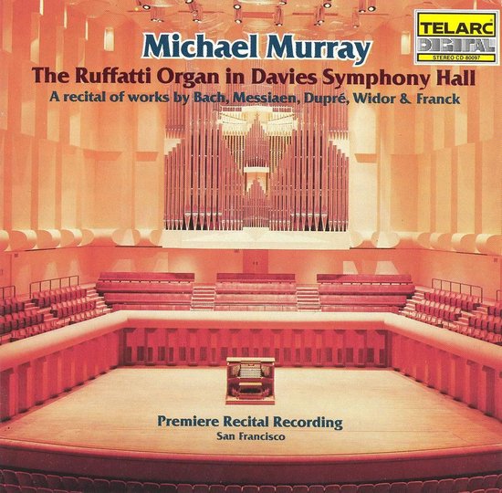 The Ruffatti Organ in Davies Symphony Hall / Michael Murray, Widor | CD ...