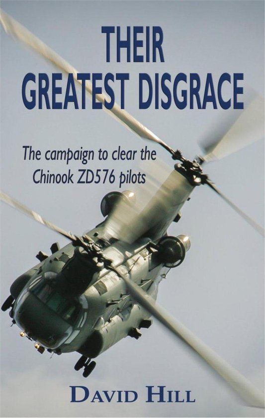 Their Greatest Disgrace - The campaign to clear the Chinook ZD576 ...