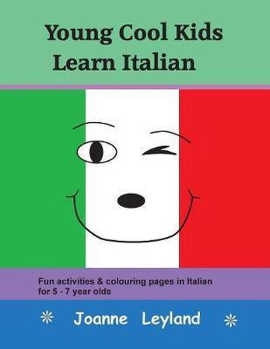 Young Cool Kids Learn Italian, Joanne Leyland | 9781912771011 | Boeken ... Young Cool Kids Learn Italian, Joanne Leyland | 9781912771011 | Boeken ...
