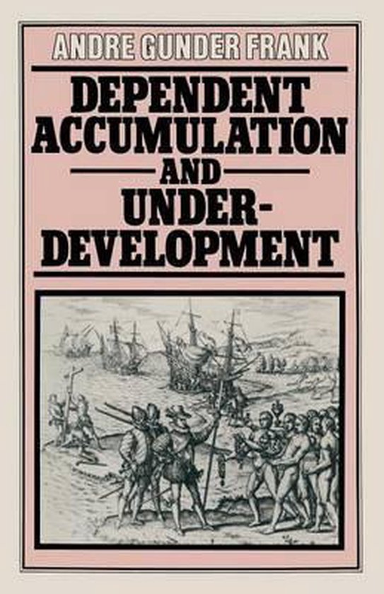 Dependent Accumulation and Underdevelopment, Andre Gunder Frank ...