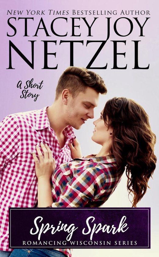 Romancing Wisconsin 12 - Spring Spark (ebook), Stacey Joy Netzel ...