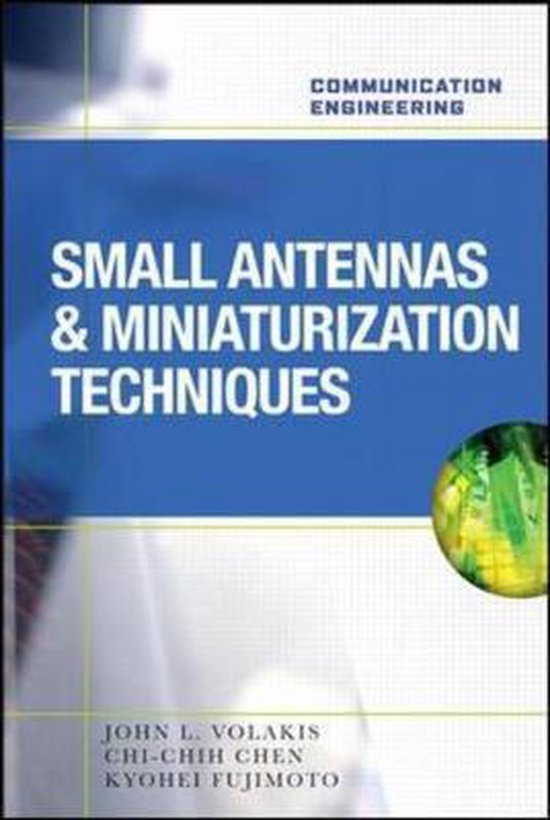 Small Antennas:Miniaturization Techniques & Applications | 9780071625531 | John... | bol.com