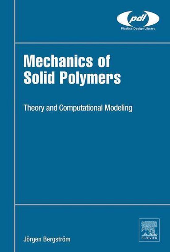 Plastics Design Library - Mechanics of Solid Polymers (ebook), Jorgen ...