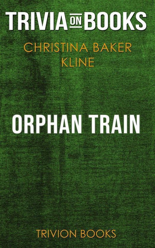 Orphan Train by Christina Baker Kline (Trivia-On-Books) (ebook ...