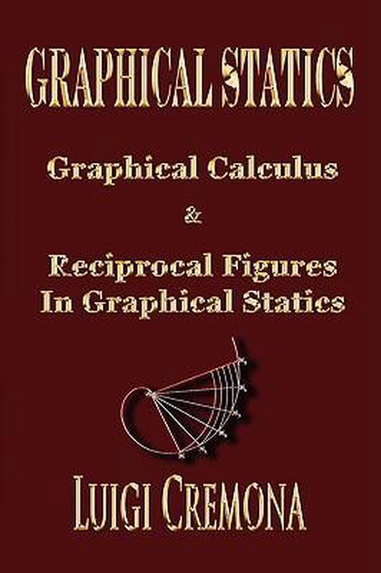Graphical Statics, Luigi Cremona | 9781933998633 | Boeken | bol.com