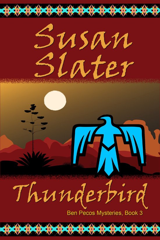 Ben Pecos Mysteries 3 - Thunderbird: Ben Pecos Mysteries, Book 3 (ebook), Susan Slater... | bol