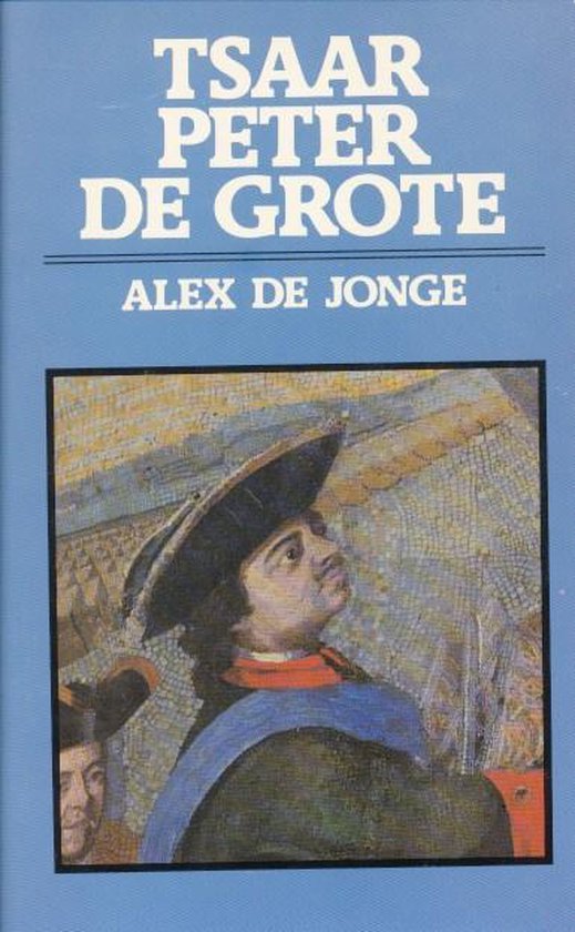 Tsaar Peter de Grote - biografie over de Russische heerser | bol
