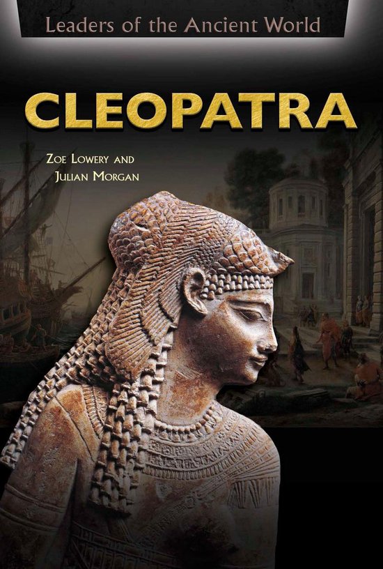 Leaders of the Ancient World - Cleopatra (ebook), Zoe Lowery ...