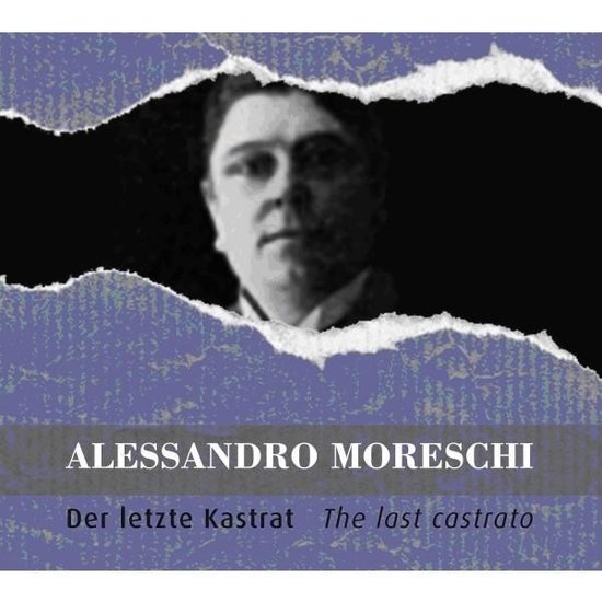 Der Letzte Kastrat (The Last Castrato), Alessandro Moreschi | CD (album ...