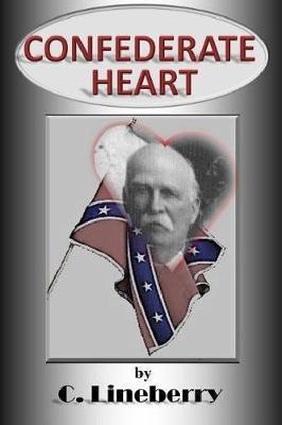 Confederate Heart, Charles W Lineberry | 9781974176885 | Boeken | bol.com