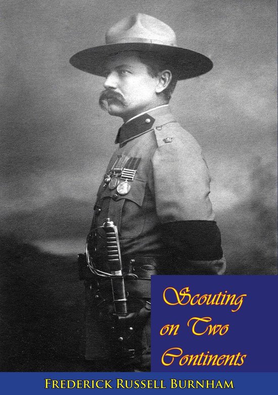 Scouting on Two Continents (ebook), Frederick Russell Burnham ...