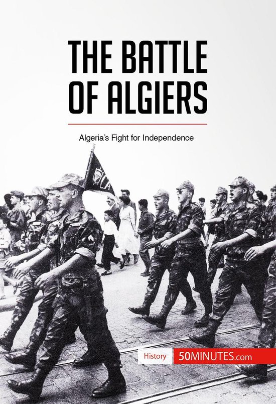 History - The Battle of Algiers (ebook), 50Minutes | 9782806273161 ...