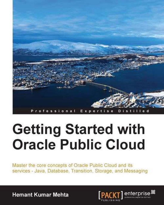Getting Started with Oracle Public Cloud (ebook), Hemant Mehta | 9781782178118 | Boeken | bol.com