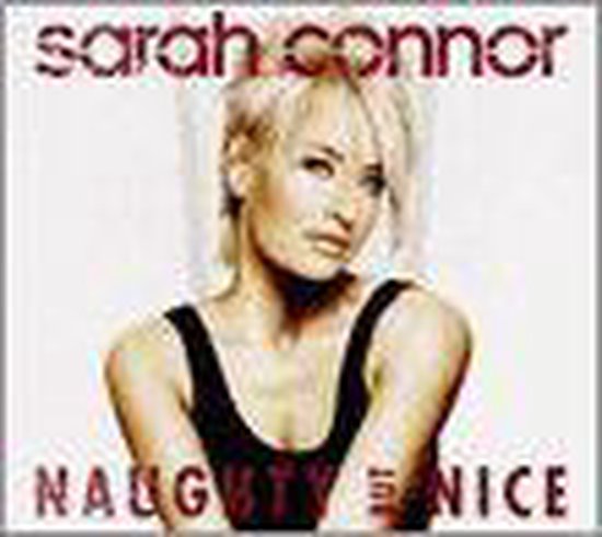 Naughty But Nice, Sarah Connor | CD (album) | Muziek | bol