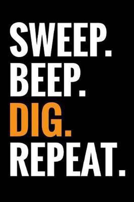 Sweep. Beep. Dig. Repeat., Metal Detecting Log Books | 9781073374823 ...