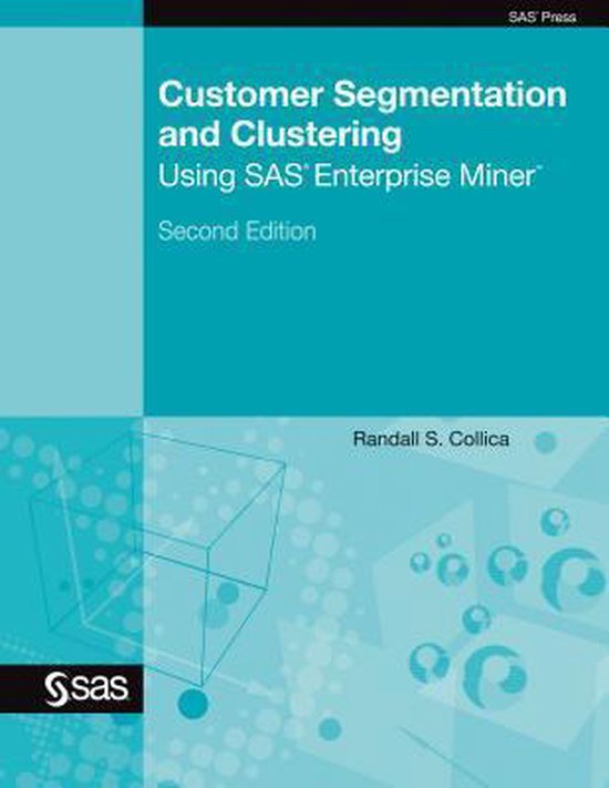 Customer Segmentation And Clustering Using Sas Enterprise Miner Second Edition