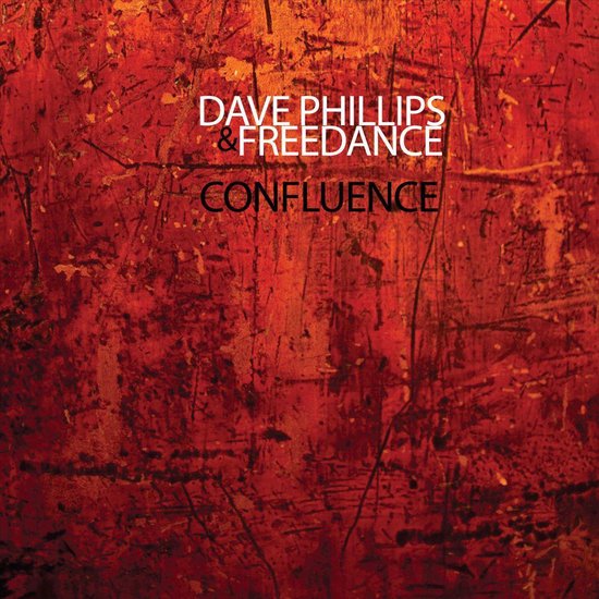 Confluence, Dave Phillips and Freedance | CD (album) | Muziek | bol