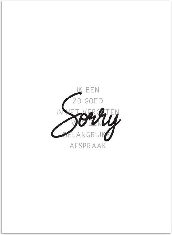 Kaart - Sorry - Ik Ben Zo Goed In Het Vergeten Van Een Belangrijke ...
