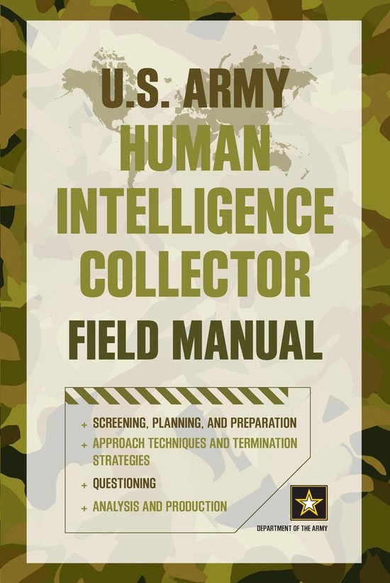 U.S. Army Human Intelligence Collector Field Manual (ebook), Department ...