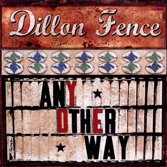 Any Other Way, Dillon Fence | CD (album) | Muziek | bol