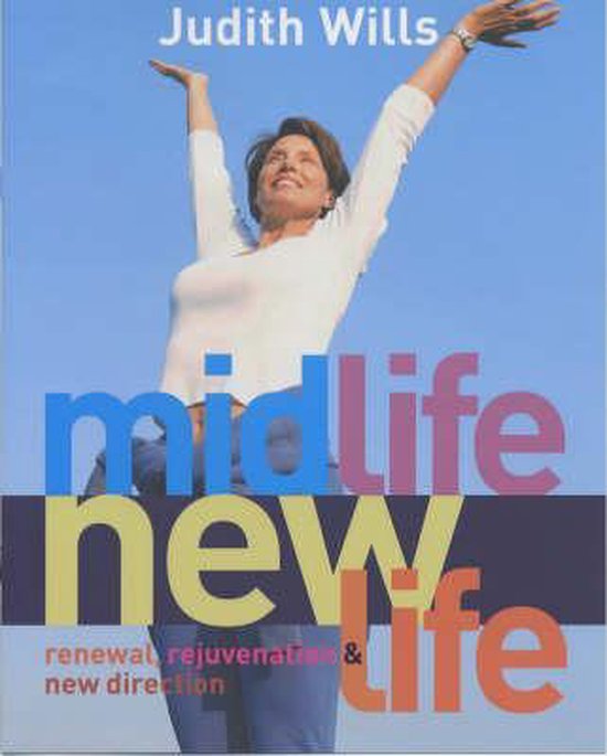 Mid Life New Life, Judith Wills | 9781844000920 | Boeken | bol.com