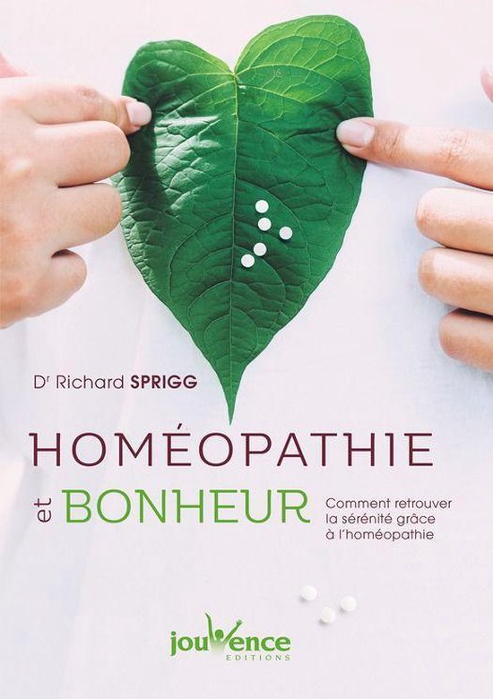 Homéopathie et bonheur (ebook), Dr Richard Sprigg | 9782889056248 ...