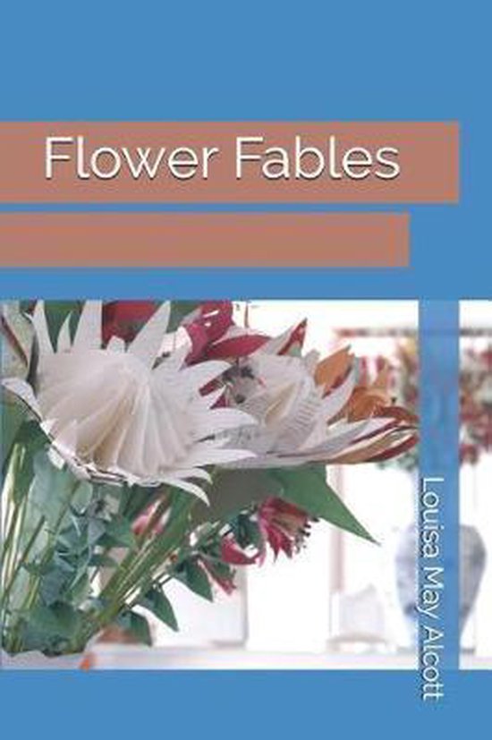 Flower Fables, Louisa May Alcott | 9781093494501 | Boeken | bol.com
