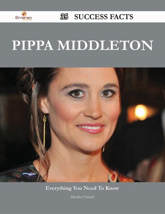 Pippa Middleton 35 Success Facts - Everything you need to know about ...