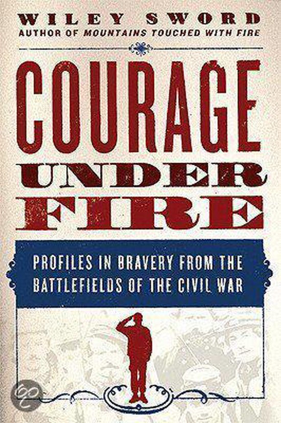 Courage Under Fire, Wiley Sword | 9780312673703 | Boeken | bol