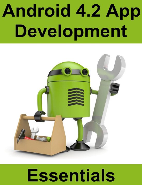 Android 4.2 App Development Essentials (ebook), Neil Smyth | 9780986027345 | Boeken | bol