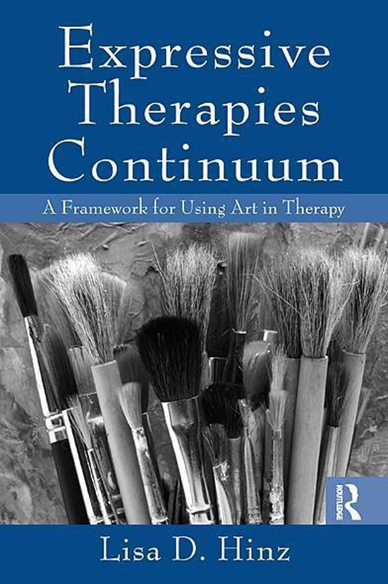 Expressive Therapies Continuum: A Framework for Using Art in Therapy ...
