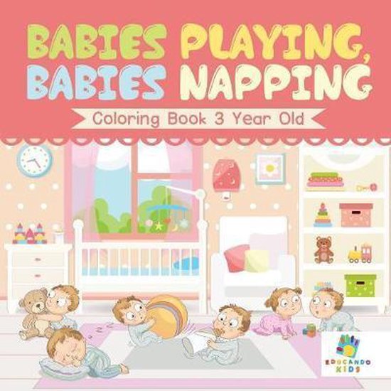 Babies Playing, Babies Napping Coloring Book 3 Year Old, Educando Kids ...